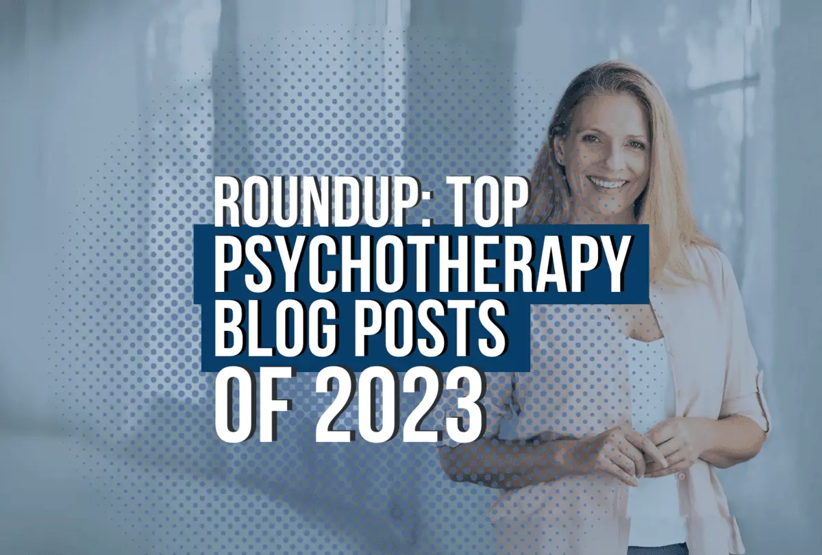 2023 Roundup: Top Psychotherapy Blogs of the Year